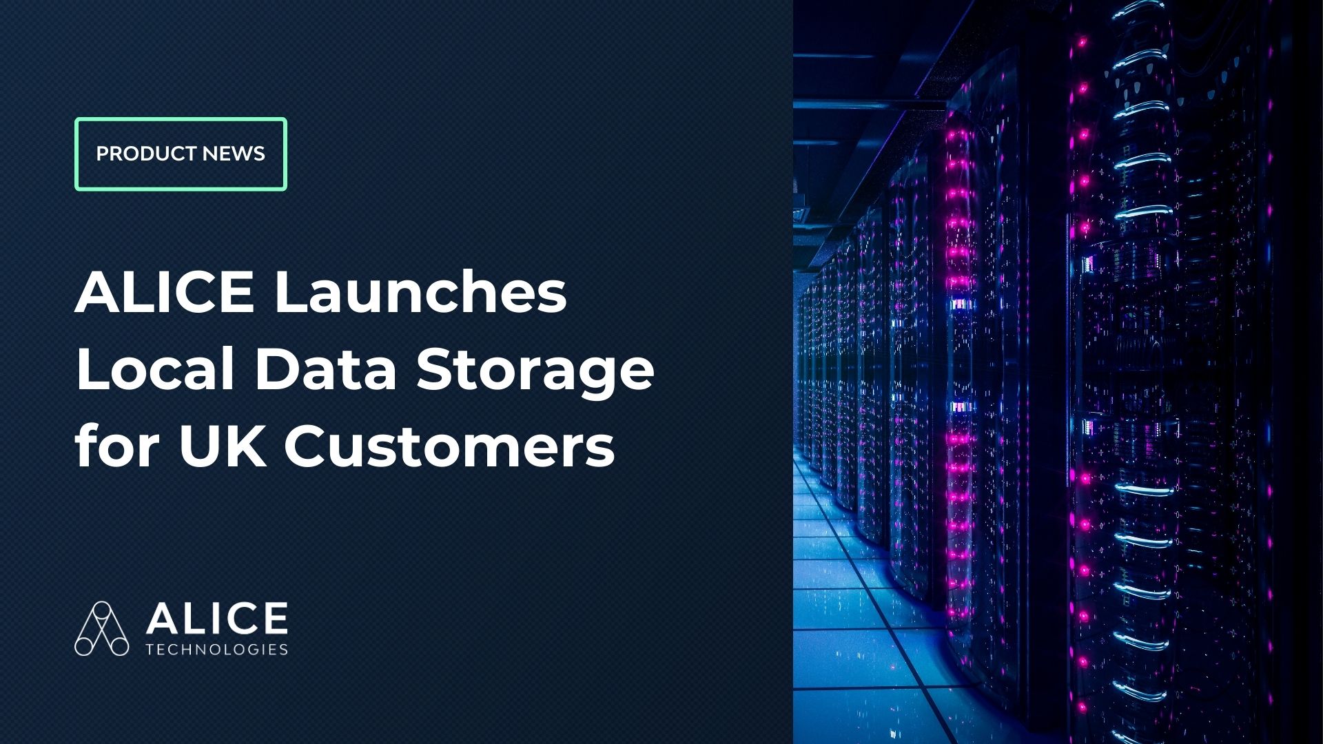 ALICE launches local data storage for UK customers to ensure compliance and data security